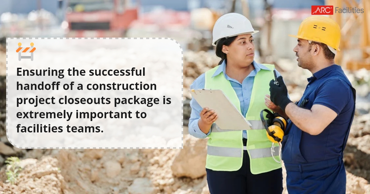 Bridging the Gap Between Construction Closeouts and Facilities